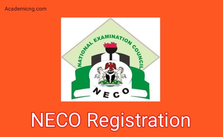NECO Registration 2024: Cost, Deadline & Guidelines - Academicful