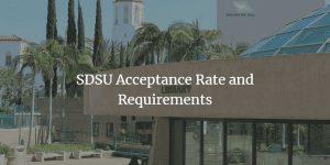 SDSU Acceptance Rate 2022-2026 (With Requirements) - Academicful