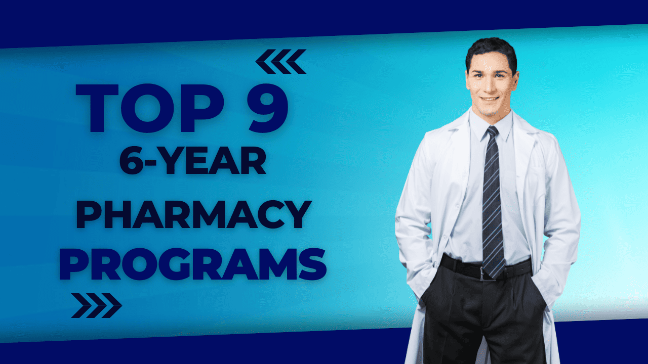 9 Top 6-Year Pharmacy Programs in the USA for 2025 - Academicful